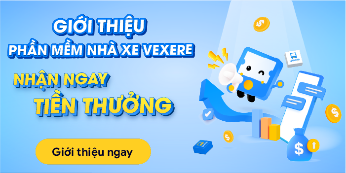 Chính sách giới thiệu phần mềm nhà xe Vexere - Phần mềm nhà xe